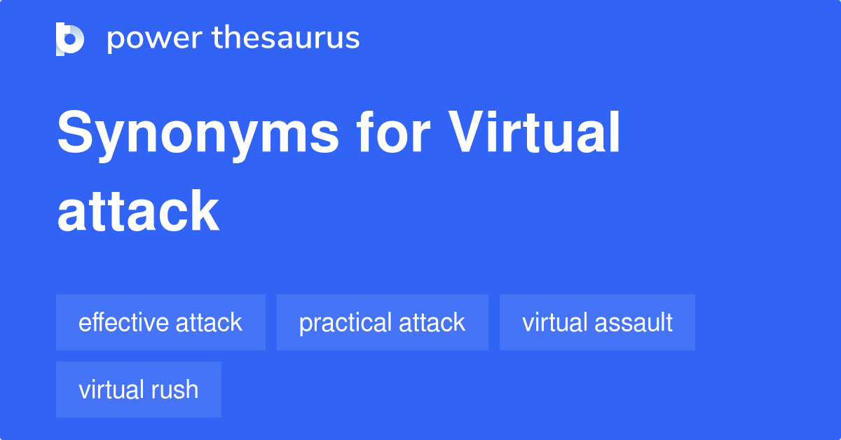 VIRTUAL ATTACK Sinónimos: 10 Palavras e Frases semelhantes